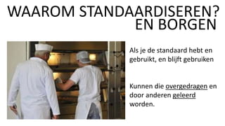 Standaardiseren en Borgen.pptx