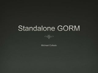 Standalone GORM | PPT