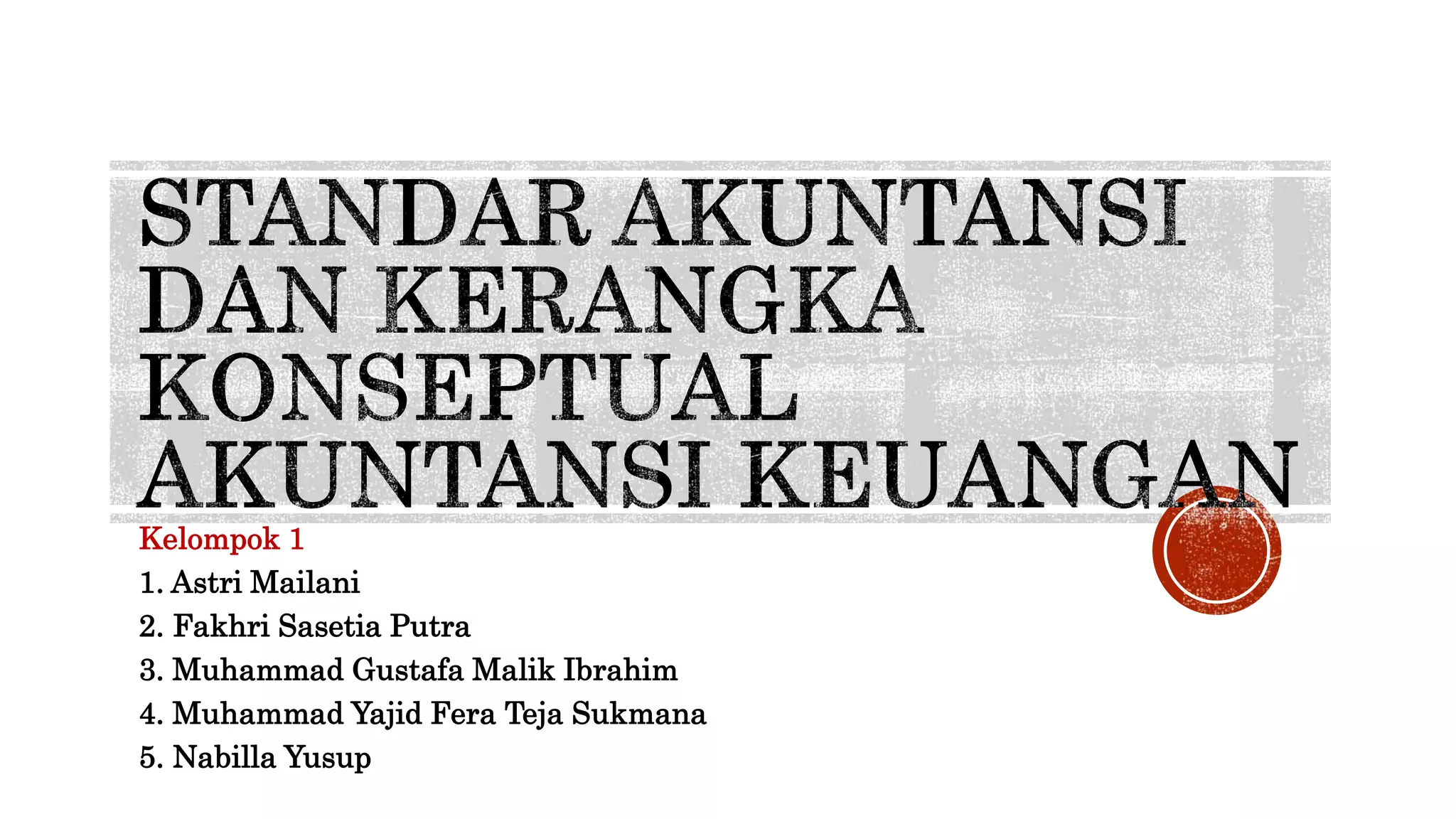 STANDAR AKUNTANSI DAN KERANGKA KONSEPTUAL AKUNTANSI KEUANGAN.pptx