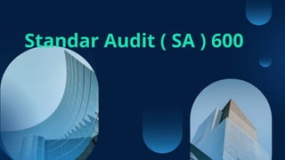 Standar Audit ( SA ) 600 mengenai standart Audit | PPTX