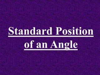 Standard-Position-of-an-Angle-FULL.ppt