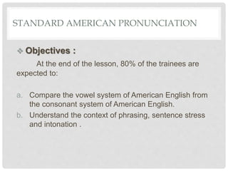 Standard american pronunciation | PPTX