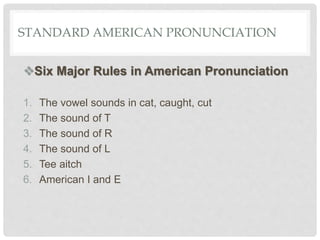 Standard american pronunciation | PPTX