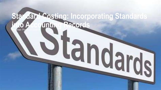 Standard Costing_ Incorporating Standards into Accounting Records.pptx