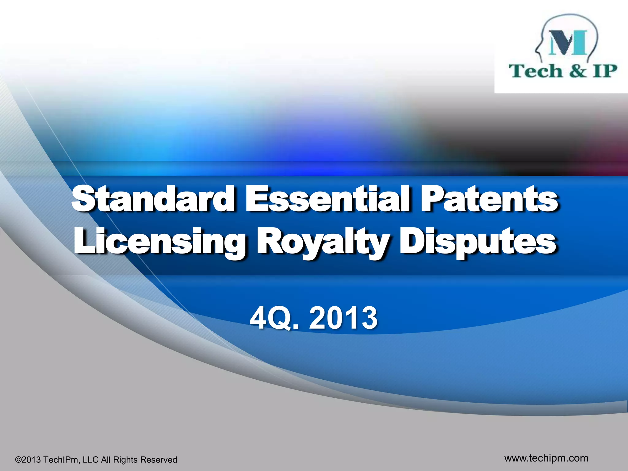 Standard Essential Patents Licensing Royalty Disputes 4Q 2013 | PPT