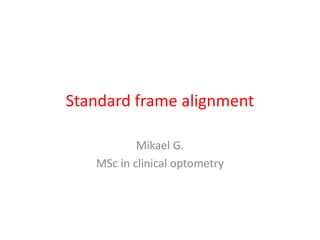 standard frame alignment for basic frame adgustment | PPT