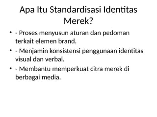 Standardisasi Identitas Merek (Brand Identity) | PPTX