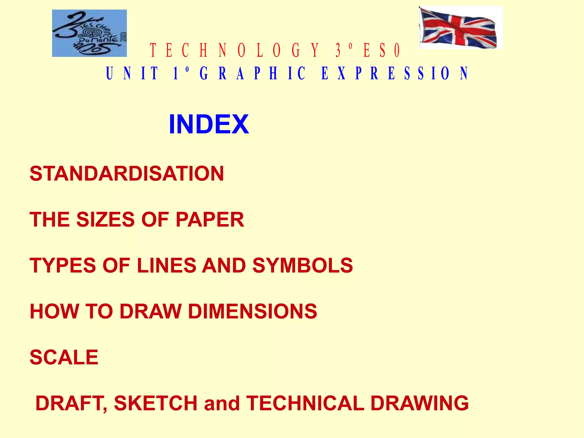 Standardisation, the sizes of paper, types of lines and symbols ...