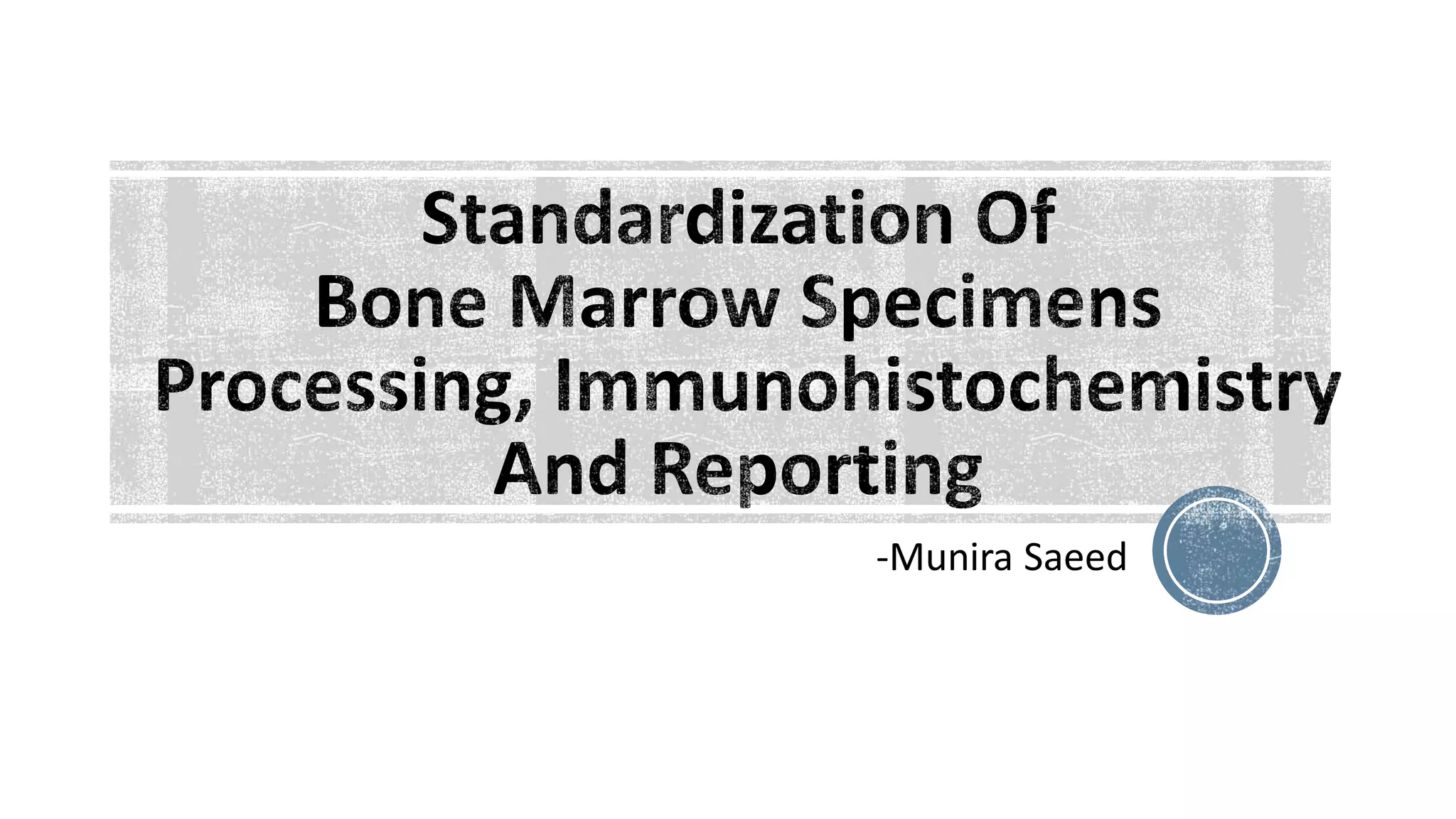 Standardization of bone marrow specimen processing ...