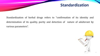 Standardization of Herbal Drugs | PPTX