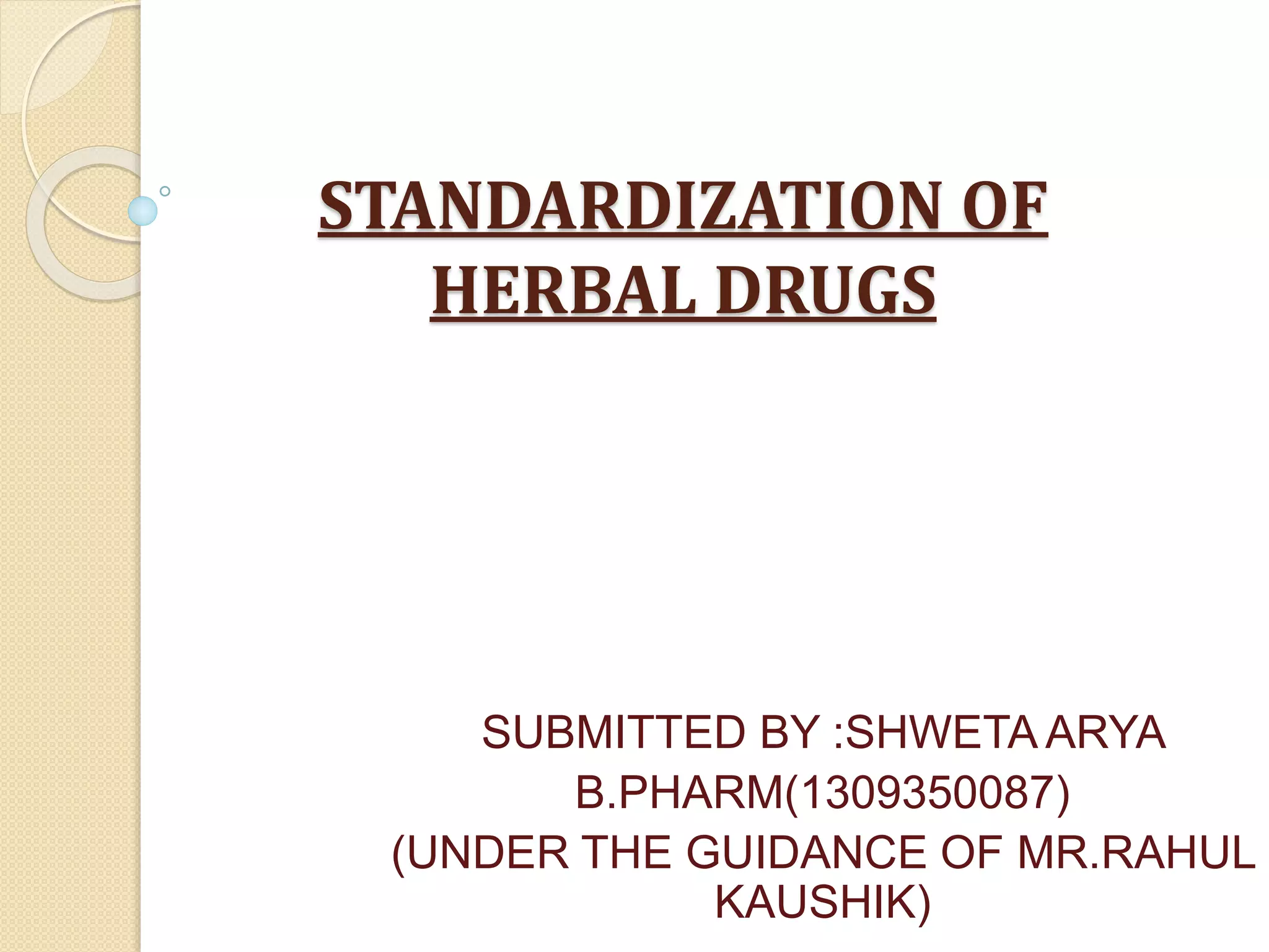 Standardization of herbal drugs | PPTX
