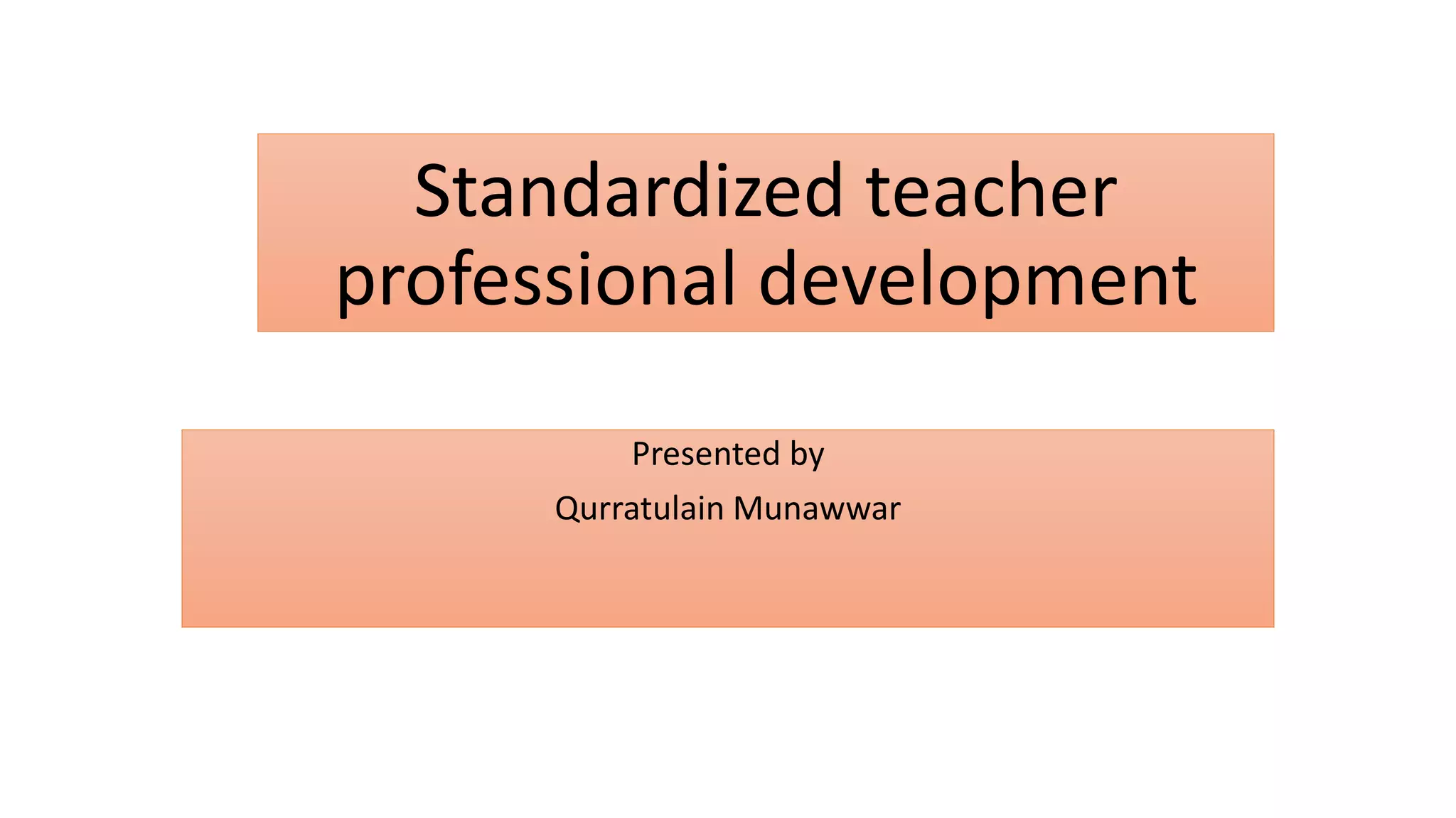 Standardized teacher professional development | PPTX