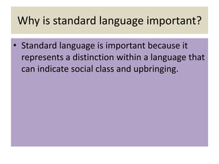 Standard language, and standardization | PPTX
