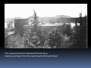Standard Oil Company, Ketchikan | PPTX