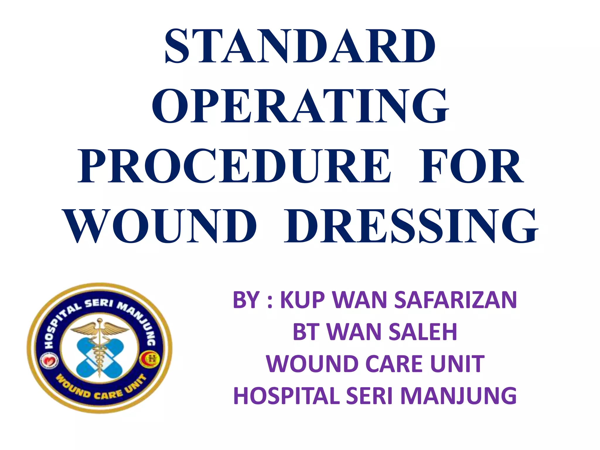 Standard operating procedure for wound dressing | PPTX