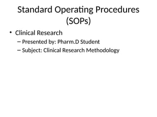 Standard_Operating_Procedures_Clinical_Research_PharmD_Presentation.pptx