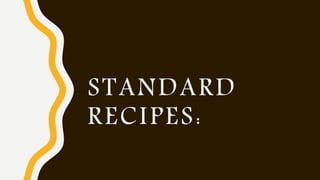 Standard recipes and how to scale them | PPTX