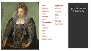 Κριτήρια ομορφιάς κατά την Ελισαβετιανή εποχή. (Elizabethan Beauty ...
