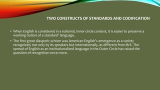 Standards, codification and world englishes | PPTX