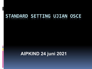 STANDARD SETTING UJIAN OSCE.pdfooooooook | PDF