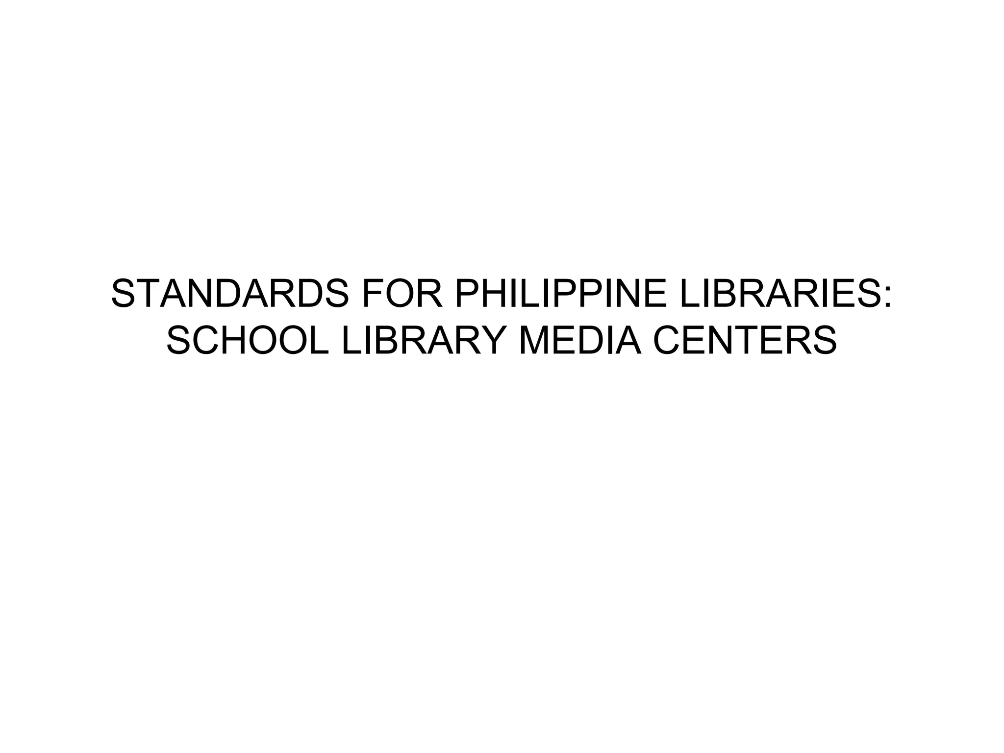 Standards for philippine libraries school library media centers | PPT