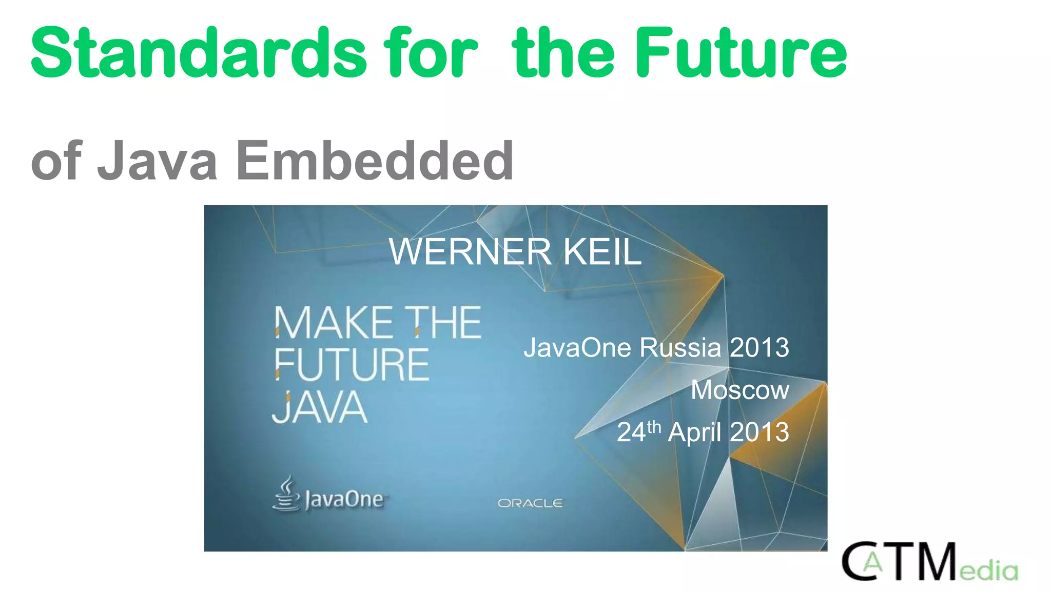 Standards for the Future of Java Embedded (16:9) | PPT