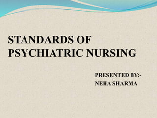 Standards of psychiatric nursing | PPTX