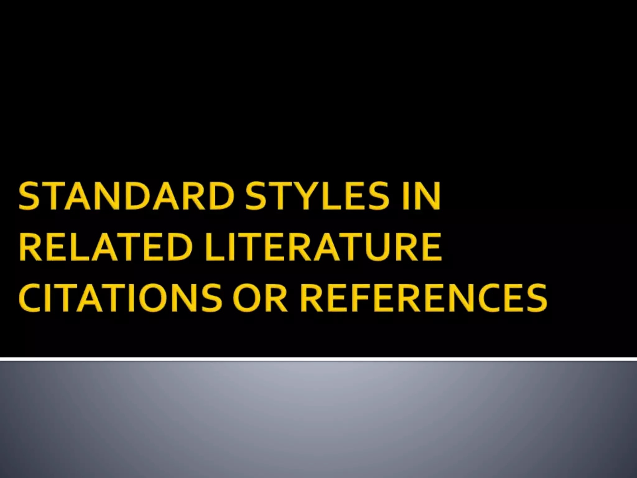 STANDARD STYLES IN RELATED LITERATURE CITATIONS OR REFERENCES.pptx