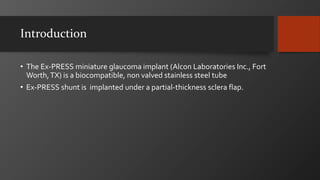 Standard trabeculectomy and ex press miniature glaucoma shunt | PPTX