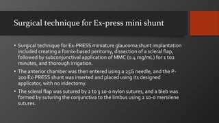 Standard trabeculectomy and ex press miniature glaucoma shunt | PPTX
