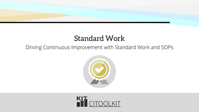Driving Continuous Improvement with Standard Work and SOPs | PPT