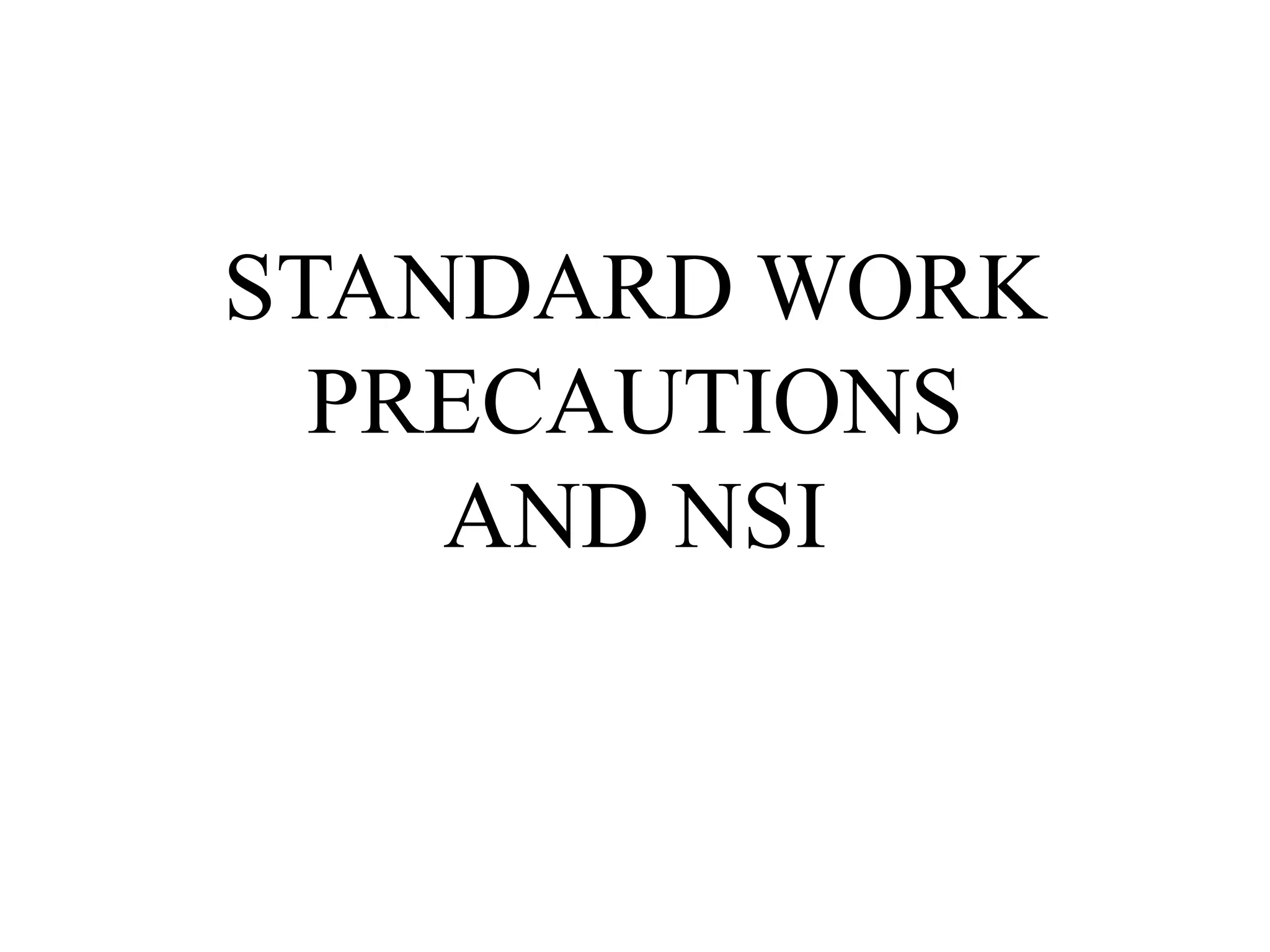 Standard work precautions , nsi, ppe | PPTX