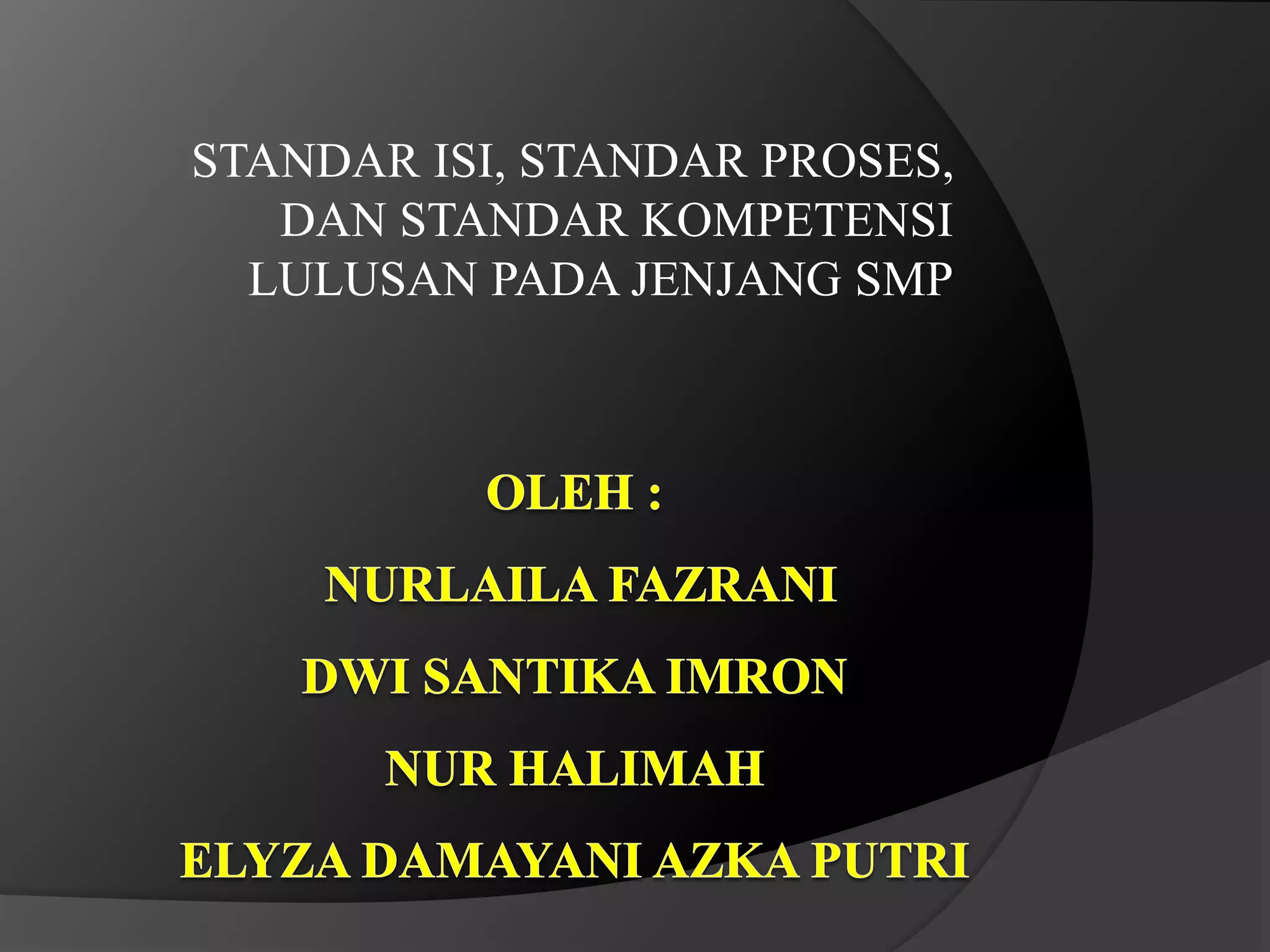 Standar isi,standar proses, dan standar kompetensi lulusan pada jenjang ...