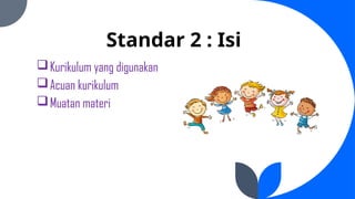 KETENTUAN STANDAR ISI DAN PROSES UNTUK PAUD.pptx