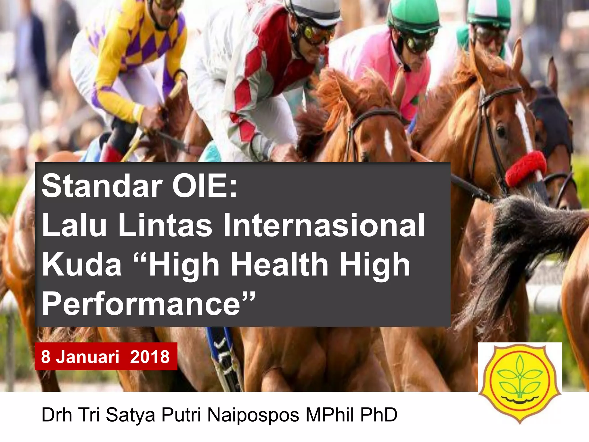 Standar OIE: Lalu Lintas Kuda "HHHP" - Pusat KH dan Kehani, BARANTAN, 8 ...