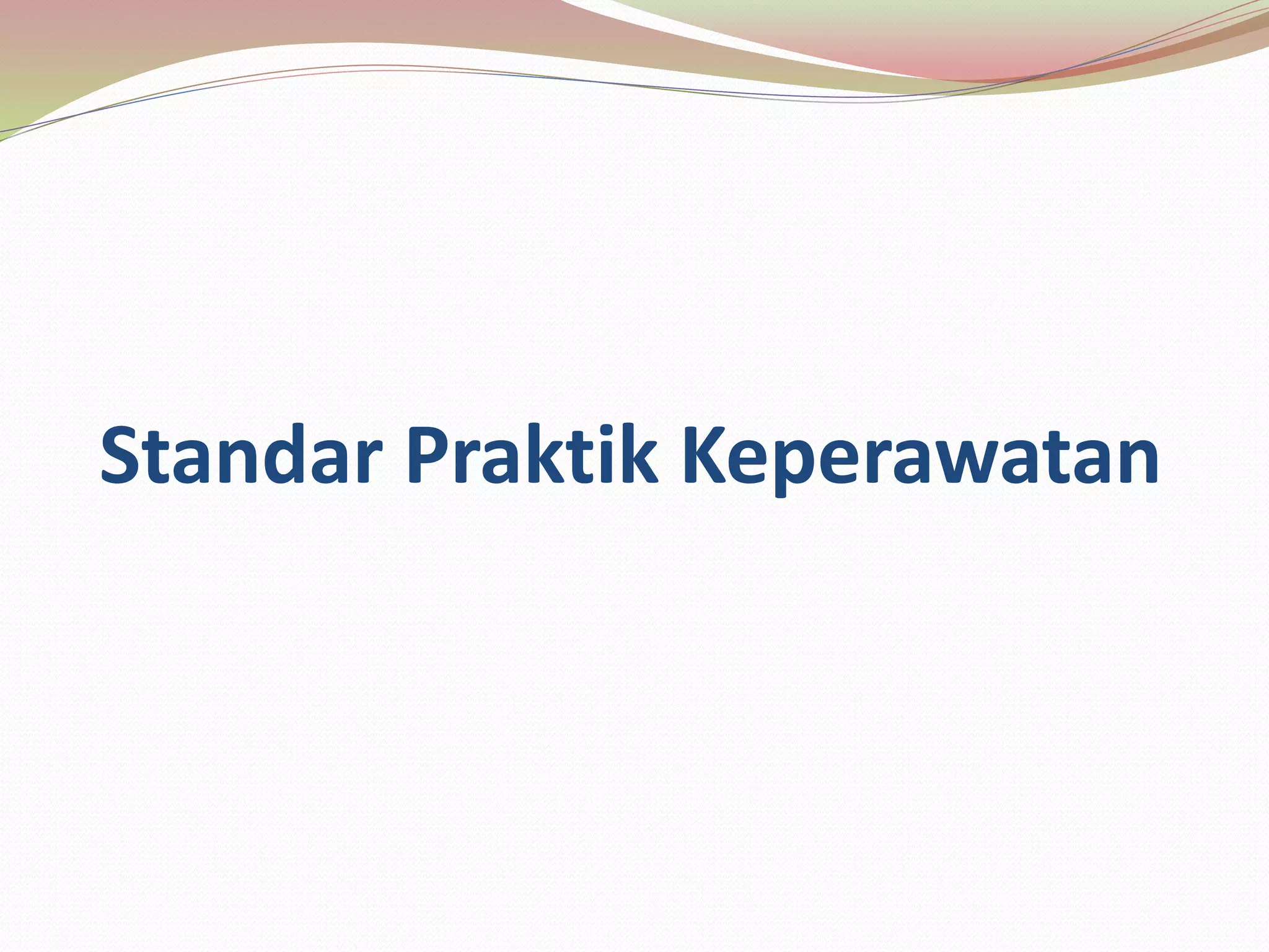 Standar Praktik Keperawatan.pptx