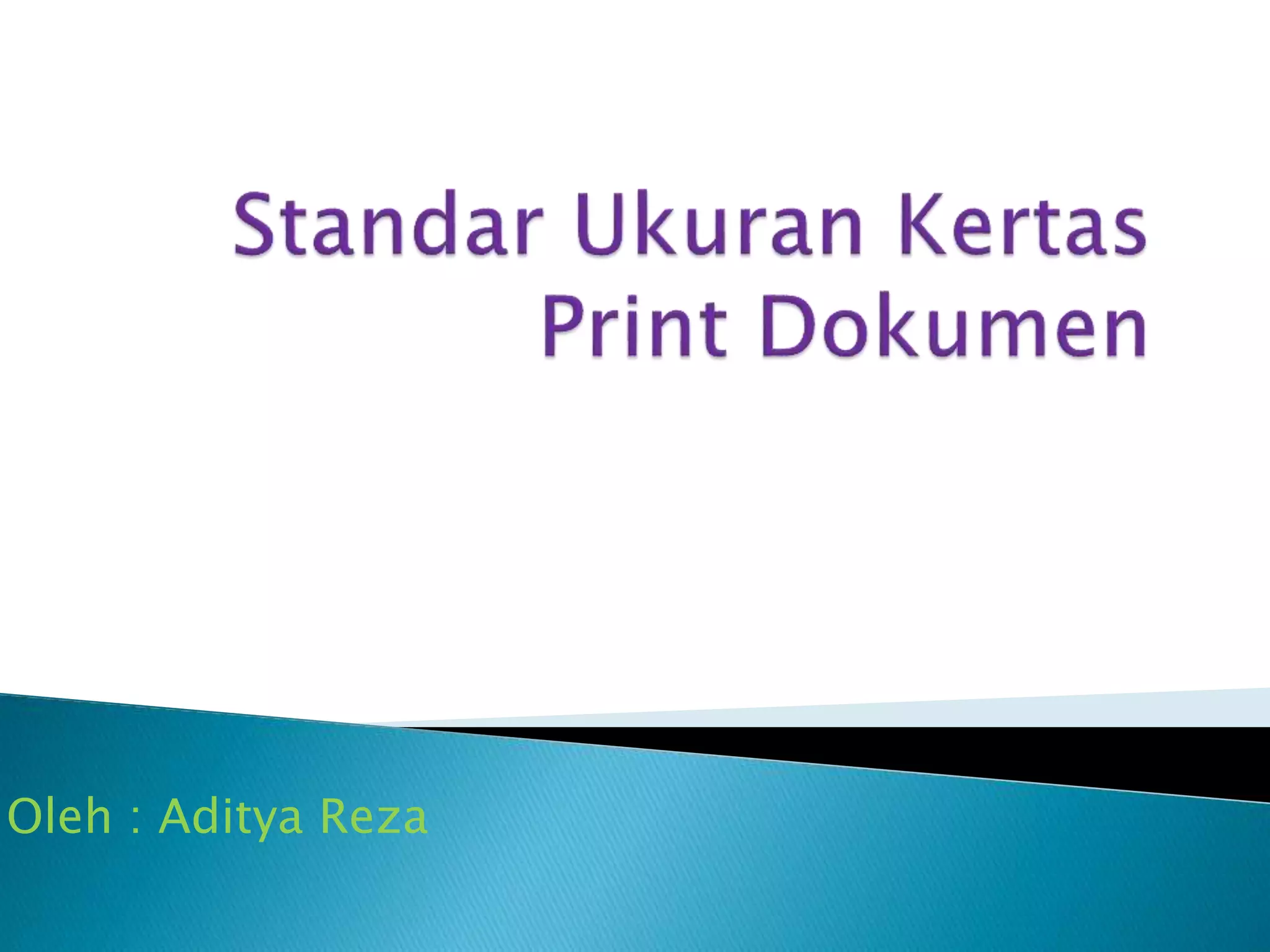 Standar ukuran kertas print dokumen | PPTX