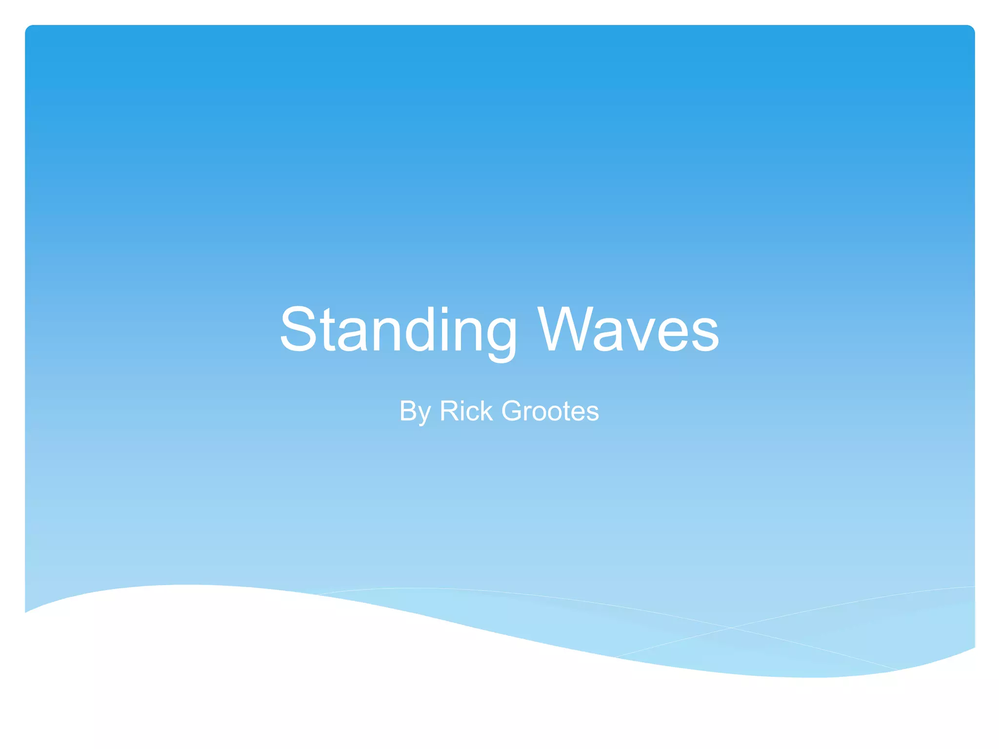 Standing waves Explanation in Depth | PPT