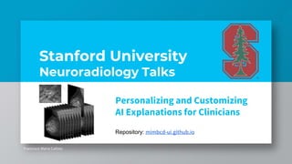 Stanford University Neuroradiology Talks: Personalizing and Customizing ...