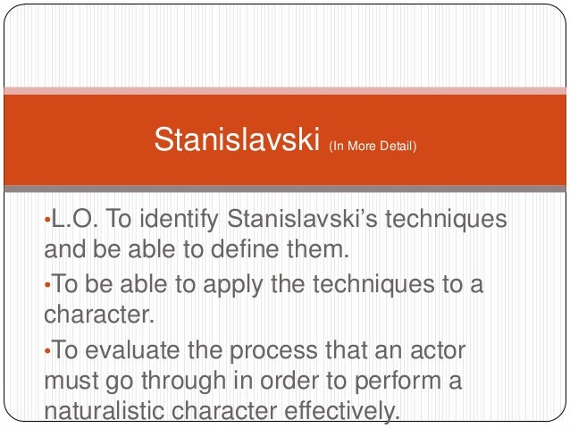 Stanislavski (in more detail)