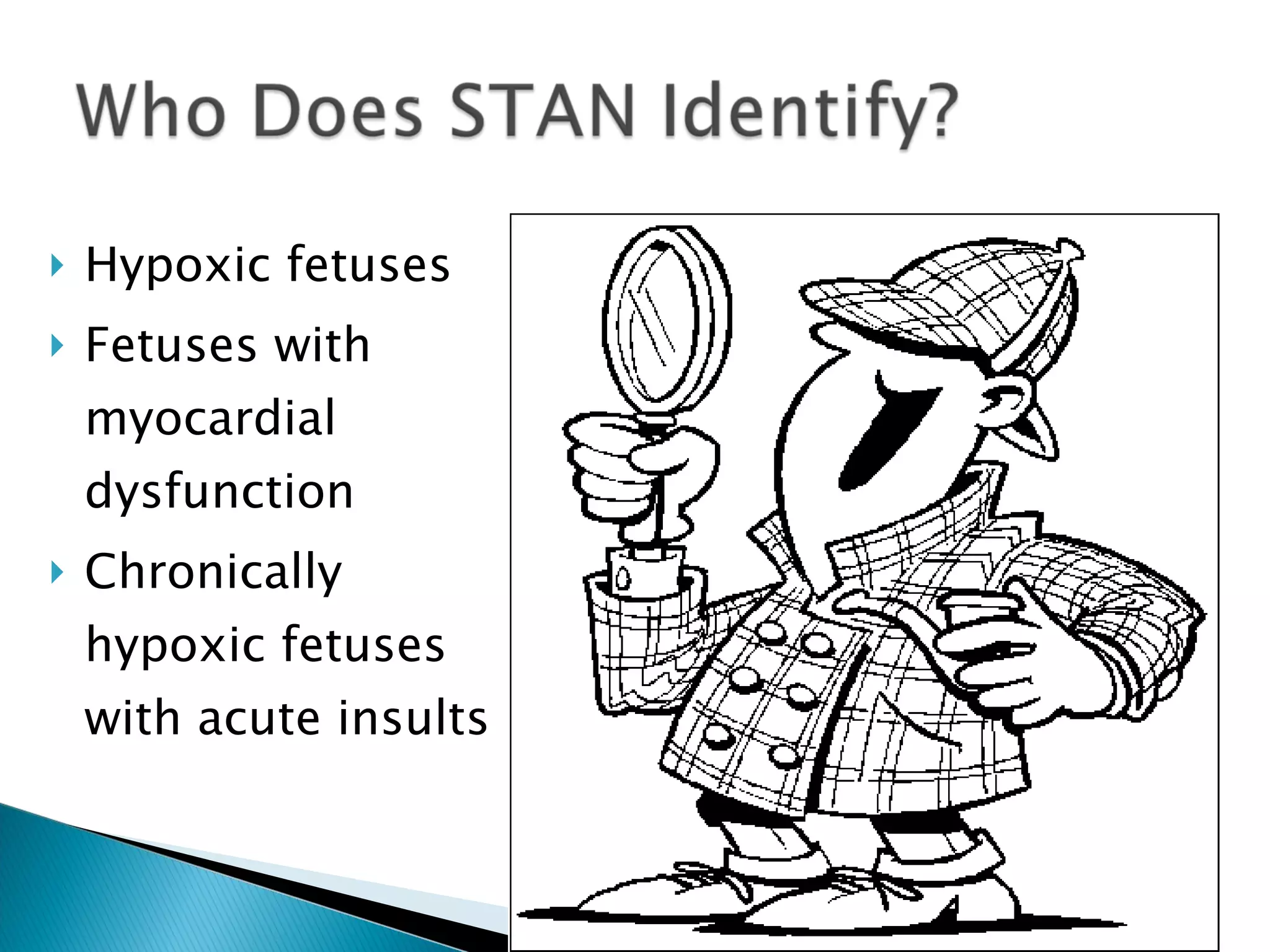 ST Segment Analysis (STAN) for Intrapartum Electronic Fetal Monitoring ...