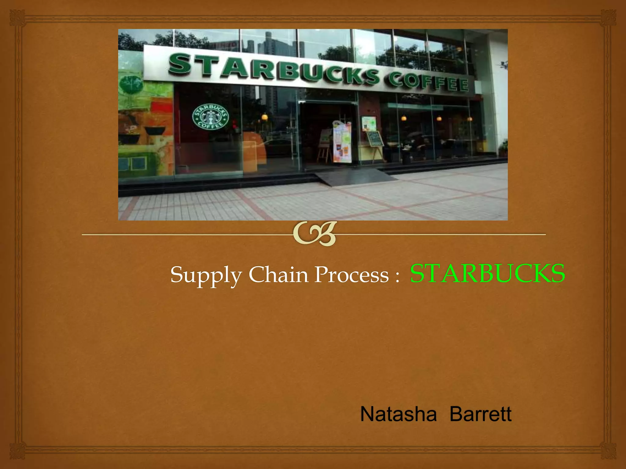 Starbucks Supply Chain | PPTX