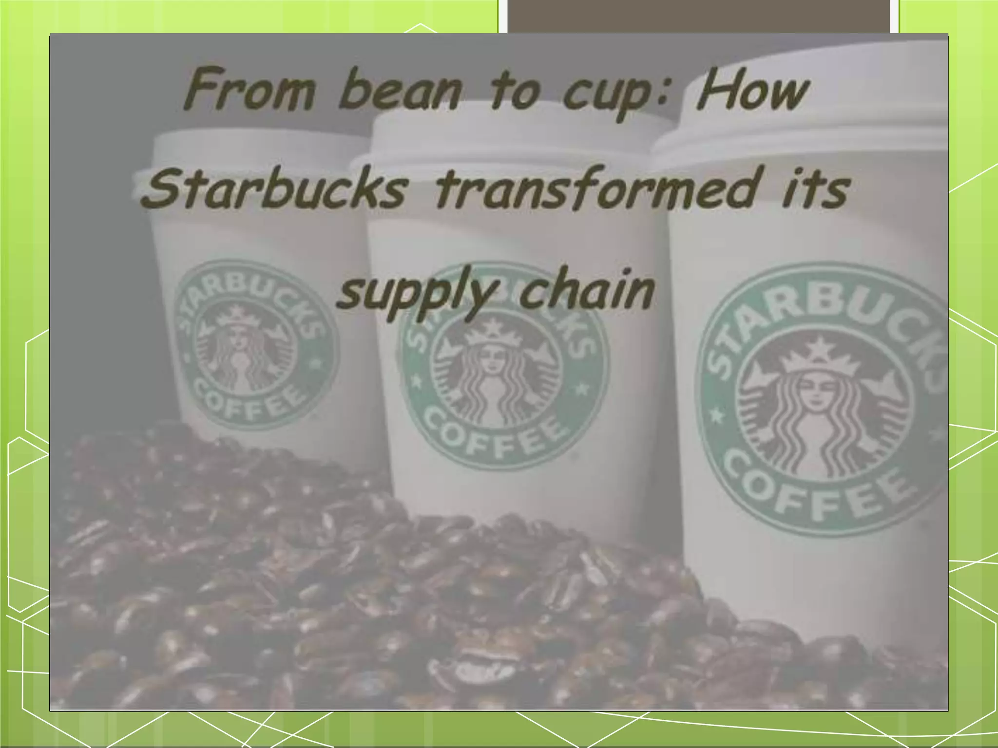 Starbucks scm model | PPTX