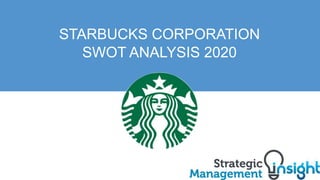 Starbucks SWOT analysis 2020 | PPTX