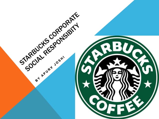 Starbucks corporate social responsibity | PPTX | Large Business | Business