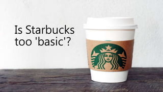 A Starbucks Marketing Issue | PPTX