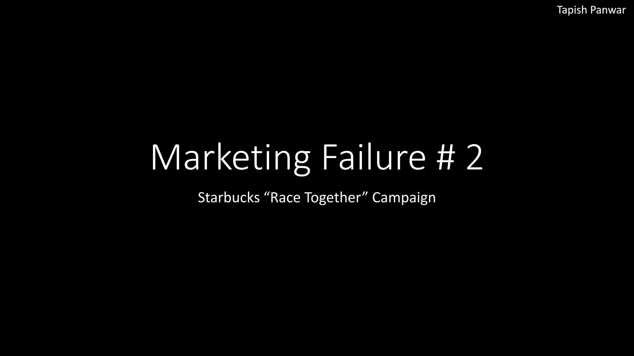 Marketing Failure # 2 Starbucks' 'Race Together' Campaign | PPT