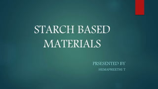 Starch based materials | PPT