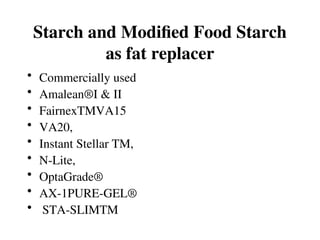 Role of starches as a fat replacer in foods | PPT