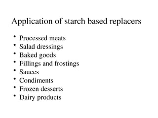 Role of starches as a fat replacer in foods | PPT